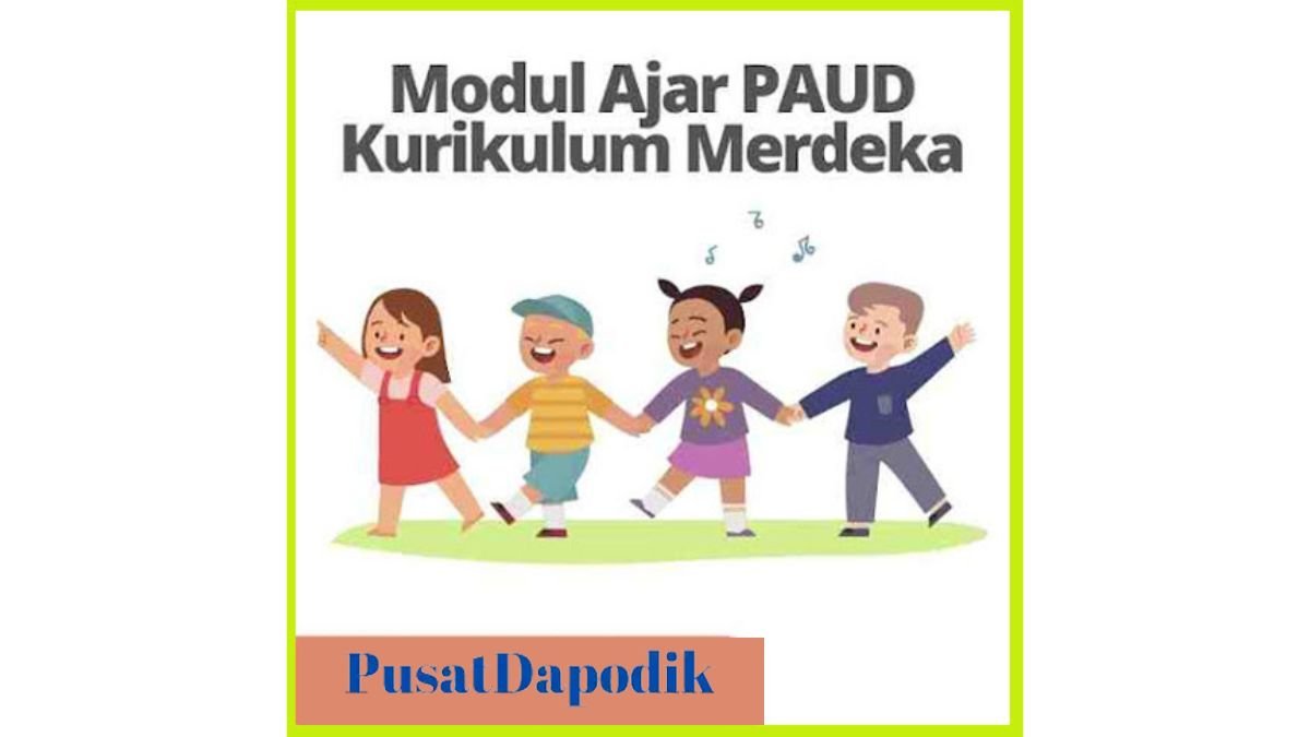 Contoh Modul Ajar Kurikulum Merdeka PAUD-TK Terbaru 2024